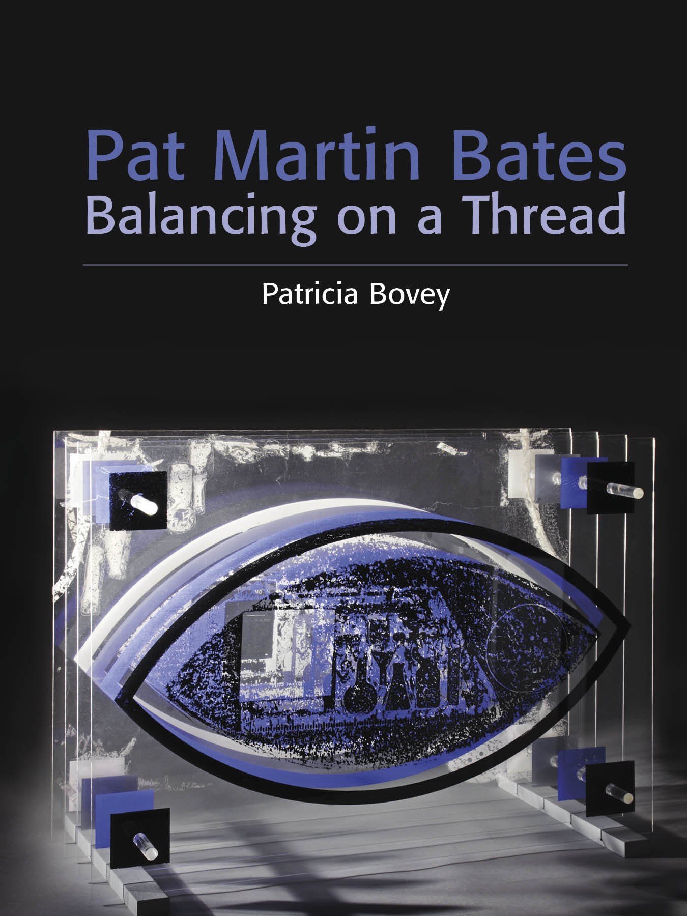 Pat Martin Bates : Balancing on a Thread - Frontenac House Ltd.